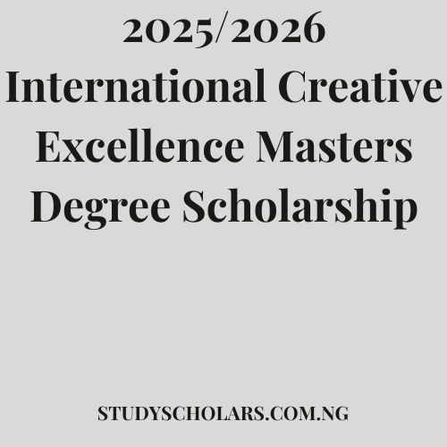 2025/2026 International Creative Excellence Masters Degree Scholarship ...