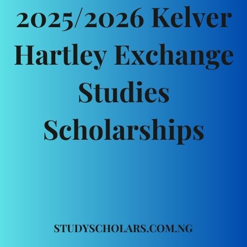 2025/2026 Kelver Hartley Exchange Studies Scholarships - Study Scholars