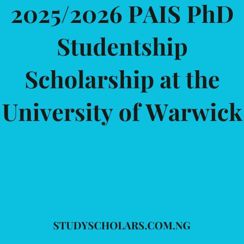 2025/2026 PAIS PhD Studentship Scholarship at the University of Warwick ...