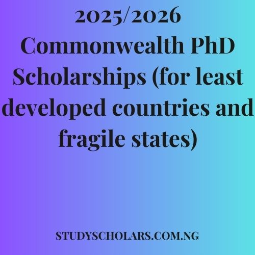 2025/2026 Commonwealth PhD Scholarships (for least developed countries ...