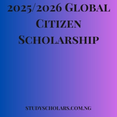 2025/2026 Global Citizen Scholarship - Study Scholars
