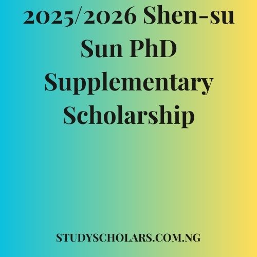 2025/2026 Shen-su Sun PhD Supplementary Scholarship - Study Scholars