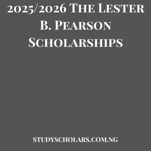 2025/2026 The Lester B. Pearson Scholarships - Study Scholars