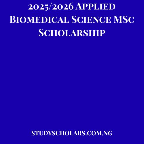 2025/2026 Applied Biomedical Science MSc Scholarship - Study Scholars